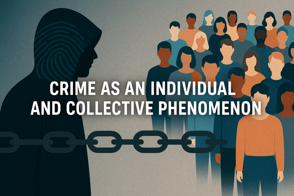 Crime as an Individual Phenomenon vs. Criminality as a Collective Issue
